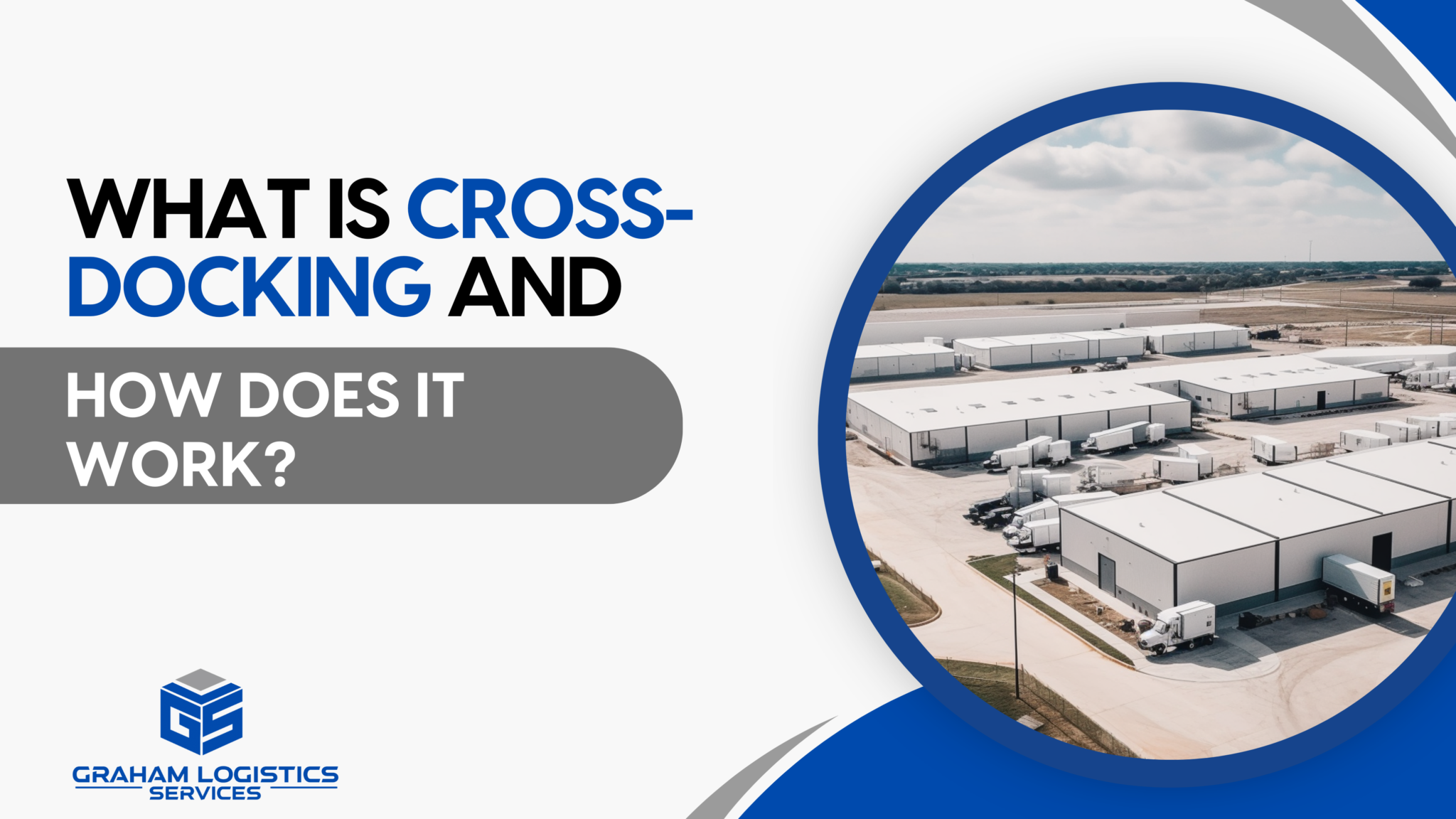 What Is Cross-docking And How Does It Work? - Graham Logistics Services