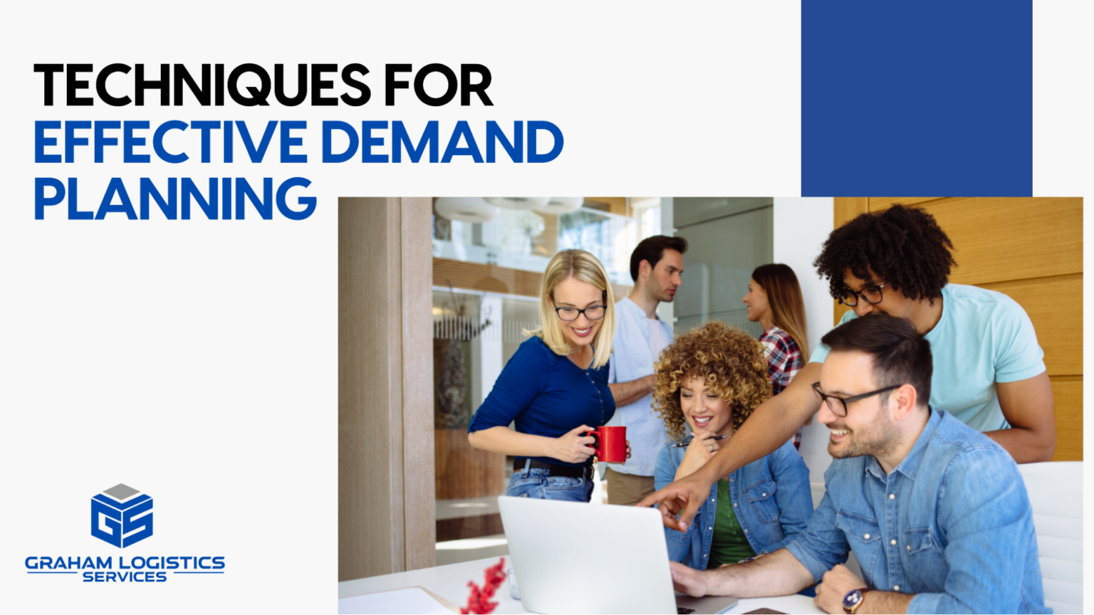 Techniques For Effective Demand Planning - Graham Logistics Services